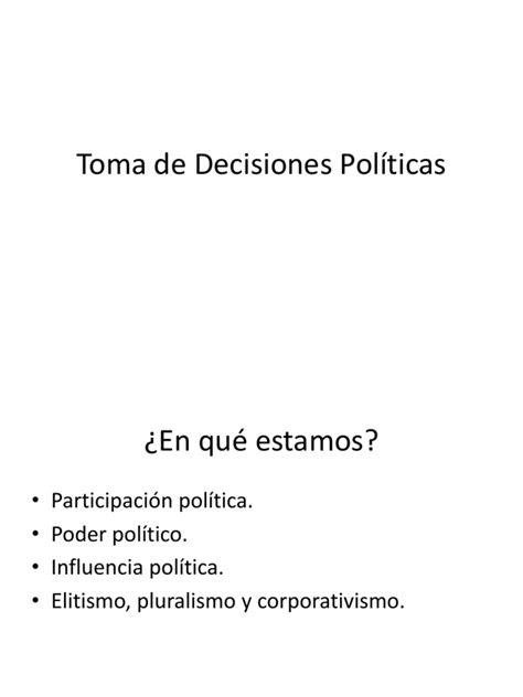 Toma De Decisiones Políticas Racionalidad Toma De Decisiones