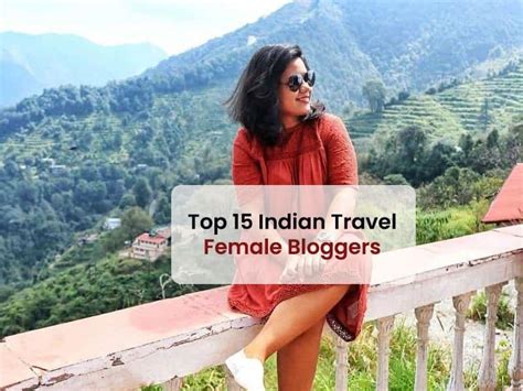 Top 15 Indian Travel Female Bloggers Of 2019 Hello Travel Buzz