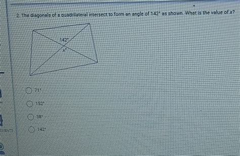 Solved 2 The Diagonals Of A Quadrilateral Intersect To Form An Angle