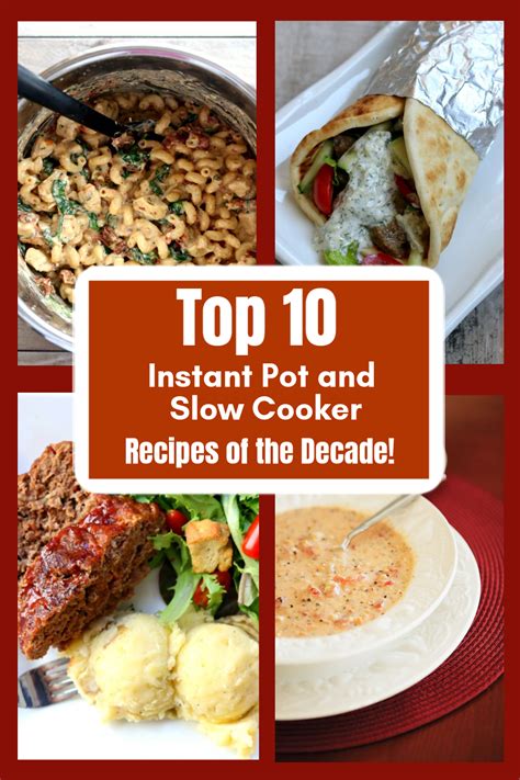 Top 10 Instant Pot And Slow Cooker Recipes Of The Decade 365 Days Of