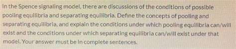 Solved In The Spence Signaling Model There Are Discussions