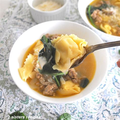 Sausage And Tortellini Soup 2 Sisters Recipes By Anna And Liz