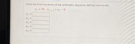 solved write the first five terms of the arithmetic sequence