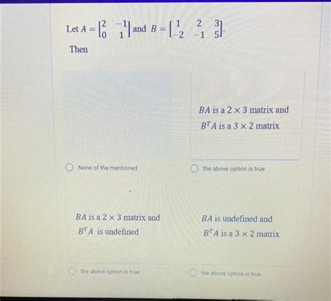 Solved A=[20−11] and B=[1−22−135] Then BA is a 2×3 matrix | Chegg.com
