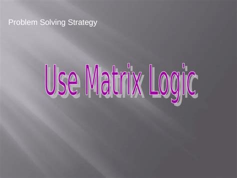 Ppt Use Matrix Logic Dokumentips
