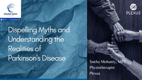 Dispelling Myths And Understanding The Realities Of Parkinsons Disease