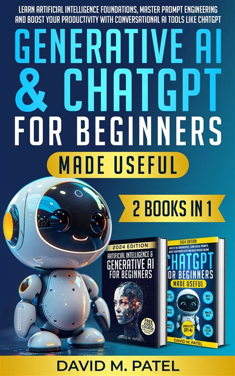 Generative AI & ChatGPT for Beginners Made Useful (2-Books-in-1): Learn Artificial Intelligence ...