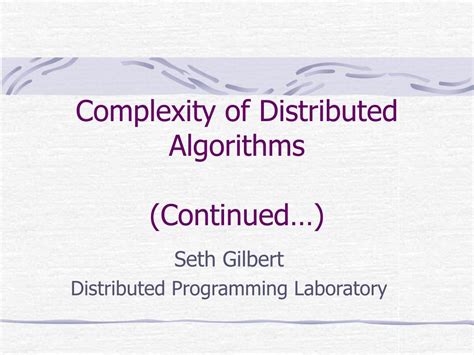 Ppt Complexity Of Distributed Algorithms Continued Powerpoint