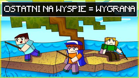 KTO PRZETRWA NA BEZLUDNEJ WYSPIE W MINECRAFT YouTube