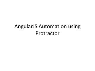 Angular Js Automation Using Protractor Ppt