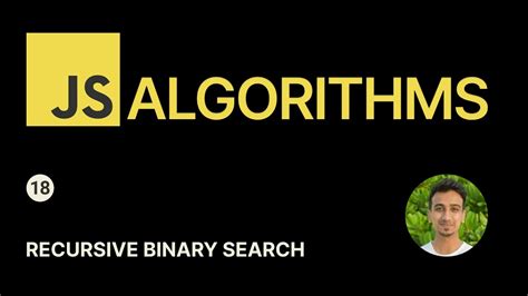 Javascript Algorithms 18 Recursive Binary Search Youtube