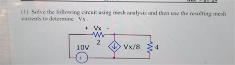 Solved Solve The Following Circuit Using Mesh Analysis Chegg