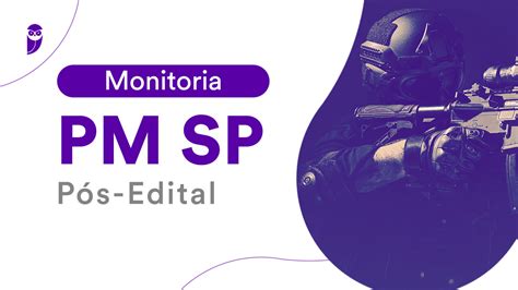 Monitoria PM SP Pós Edital