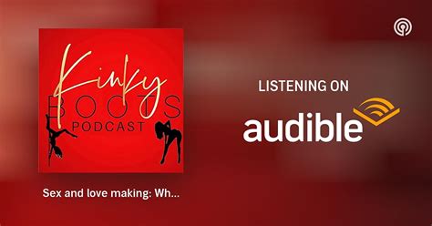 Sex And Love Making Whats The Difference Kinky Boots Podcasts On