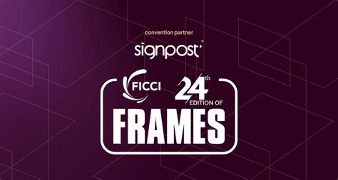 Ficci Frames 2024 X Signpost India Anurag Mangal Yadav