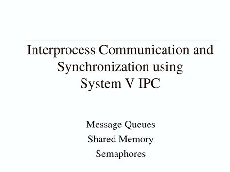 Introduction to Distributed Programming System V IPC: - ppt download