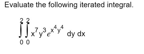 solved evaluate the following iterated
