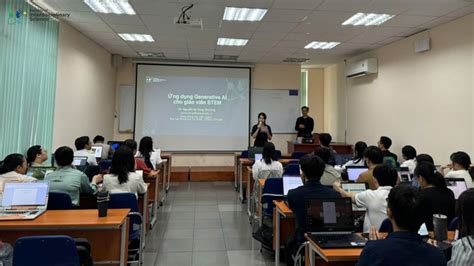 Tập Huấn “Ứng Dụng Generative Ai Cho Giáo Viên Stem” Faculty Of
