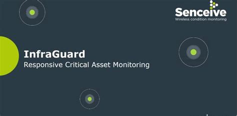 Infraguard Responsive Critical Asset Monitoring Senceive