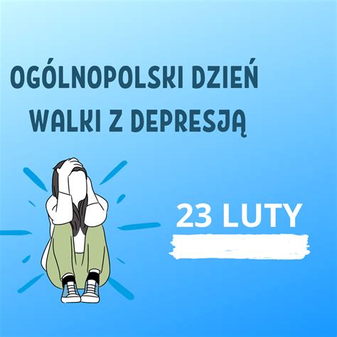 luty Światowy Dzień Walki z Depresją Poradnia Psychologiczno Pedagogiczna w Rypinie