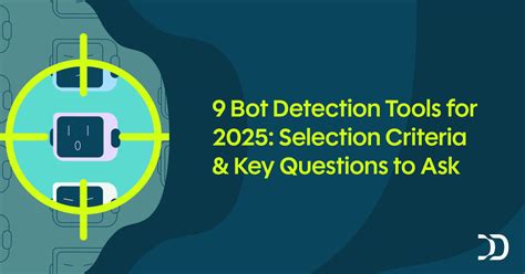9 Bot Detection Tools For 2025 Selection Criteria And Key Questions To Ask