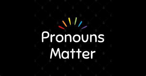 Pronouns Matter Rainbow Designs Pronouns Matter Sticker Teepublic