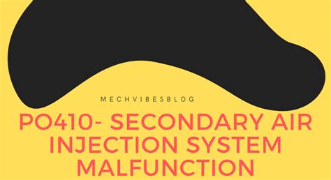 PO410 Secondary Air Injection System Malfunction