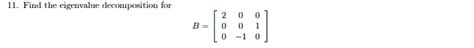 11 Find The Eigenvalue Decomposition For