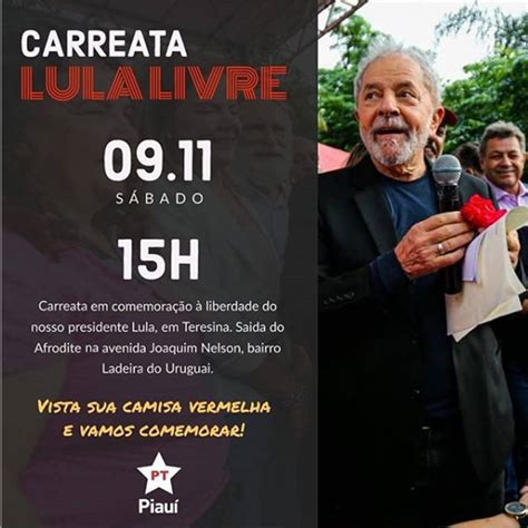 Pt Realiza Carreata Em Teresina Para Comemorar Soltura De Lula Gp1