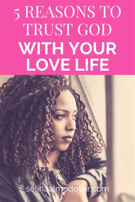 5 Reasons To Trust God With Your Love Life Selina Almodovar