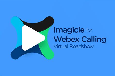 Six Reasons To Attend The Imagicle For Webex Calling Virtual Roadshow