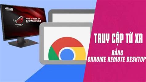 Cách truy cập máy tính từ xa bằng Chrome Remote Desktop sử dụng Chrom