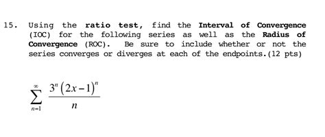 Solved 15 Using The Ratio Test Find The Interval Of Chegg