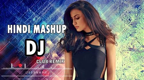 Hindi Remix Mashup Song March Nonstop Party Dj Mix Vol Best