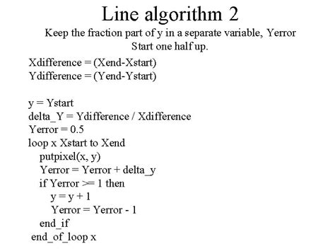 Drawing Lines Line Algorithm 1 DDA Simple But
