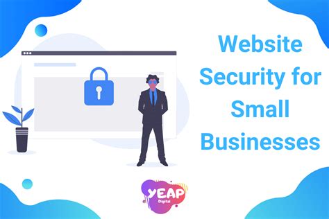 8 Actionable Tips For Small Business Website Security Yeap Digital