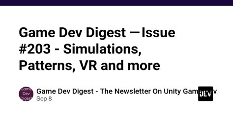 Game Dev Digest Issue Simulations Patterns Vr And More Dev