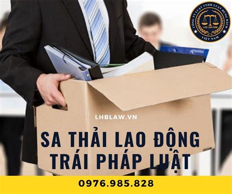 CÔng Ty Sa ThẢi TrÁi LuẬt NgƯỜi Lao ĐỘng NÊn LÀm GÌ