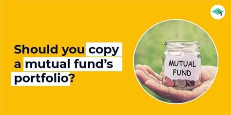 Is It Advisable To Copy The Mutual Fund Portfolio