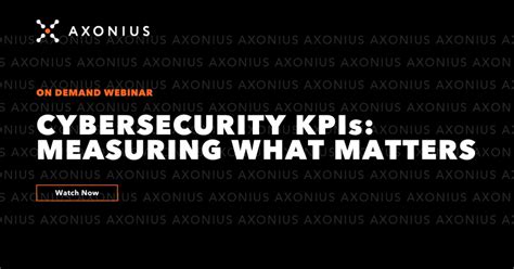Axonius On Linkedin Webinar Cybersecurity Kpis Measuring What Matters Axonius