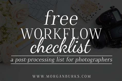 Free Editing Workflow Checklist For Photographers Morgan Burks