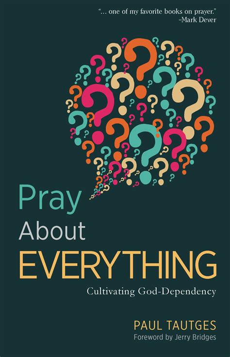 Books At A Glance Pray About Everything Cultivating God Dependency
