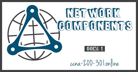 Network Components Ccna 200 301
