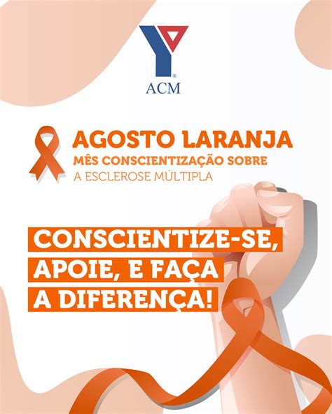 Agosto Laranja mês de conscientização sobre a Esclerose Múltipla ACM RS