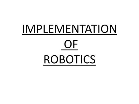 implementation of robotics pptx