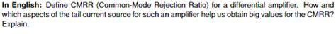 Solved In English Define Cmrr Common Mode Rejection Ratio
