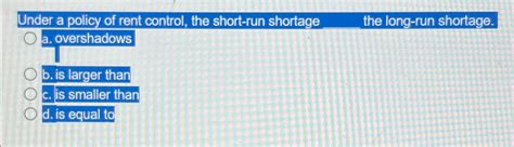 Solved Under A Policy Of Rent Control The Short Run