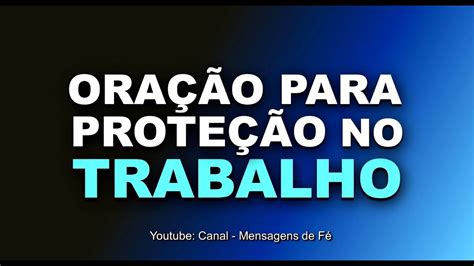 Oração Para Proteção No Trabalho Contra Inveja E Injustiças Youtube