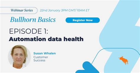Join Our Webinar ‘bullhorn Basics Automation Data Health On 22nd January… Bullhorn