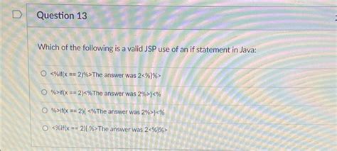solved d question 13 which of the following is a valid jsp